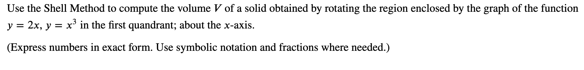 Solved Use the Shell Method to compute the volume V of a | Chegg.com