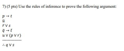 Solved 7) (5pts) Use the rules of inference to prove the | Chegg.com