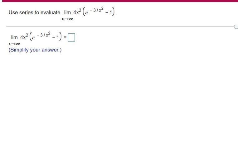 Solved Use series to evaluate lim 4x? (e -31x2 - 1). X+00 -- | Chegg.com