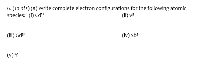 Solved 6 1o Pts A Write Complete Electron