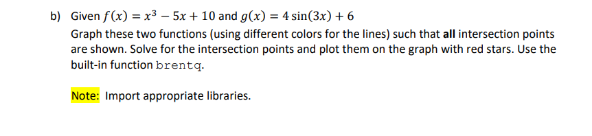 Solved b) Given f(x)=x3−5x+10 and g(x)=4sin(3x)+6 Graph | Chegg.com
