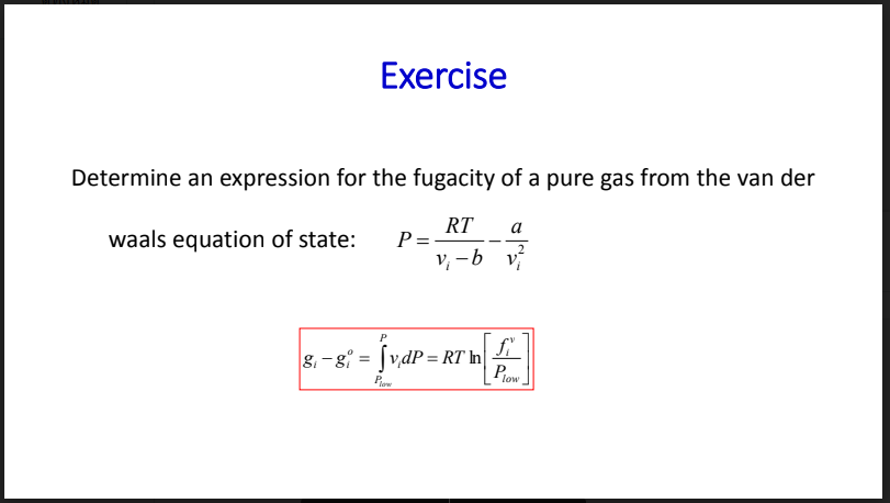 Solved Exercise Determine an expression for the fugacity of | Chegg.com