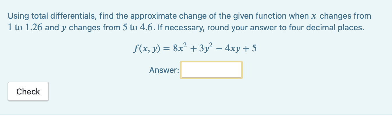 Solved Using total differentials, find the approximate | Chegg.com