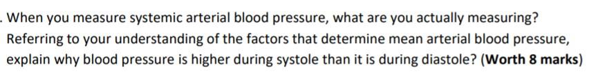 Solved When you measure systemic arterial blood pressure, | Chegg.com