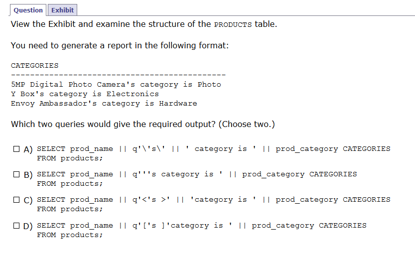 Solved Question Exhibit View the Exhibit and examine the | Chegg.com
