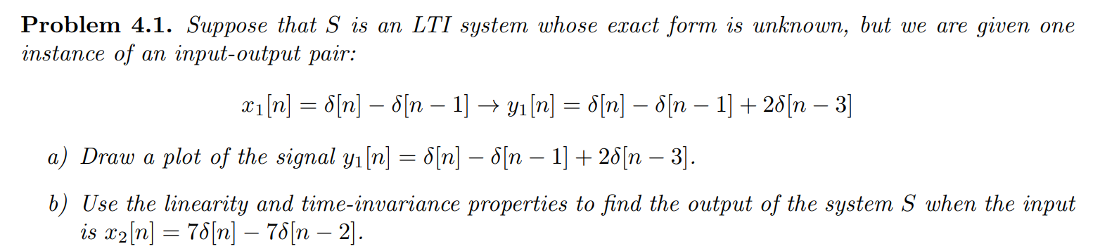 Solved Problem 4.1. Suppose that S is an LTI system whose | Chegg.com