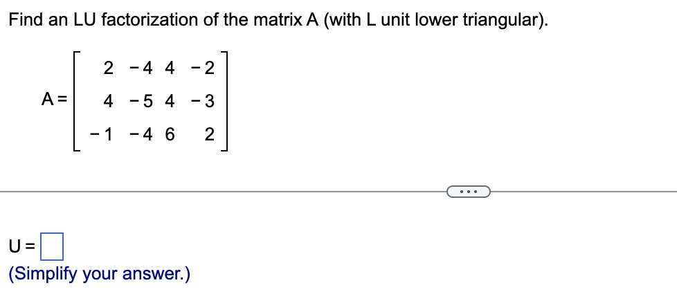 Solved Find an LU factorization of the matrix A (with L unit | Chegg.com