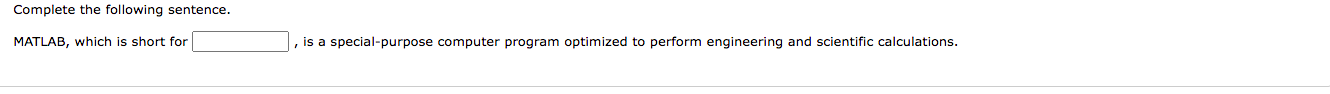 Solved Complete the following sentence. MATLAB, which is | Chegg.com
