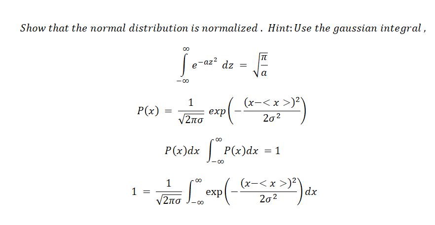 Solved Show that the normal distribution is normalized. | Chegg.com