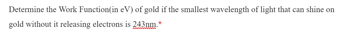 Solved Determine the Work Function(in eV) of gold if the | Chegg.com