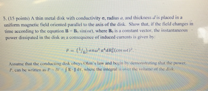 Solved A thin metal disk with conductivity sigma, radius a, | Chegg.com
