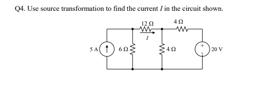 Solved Q4. Use source transformation to find the current I | Chegg.com