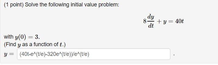 Solved (1 point) Solve the following initial value problem: | Chegg.com