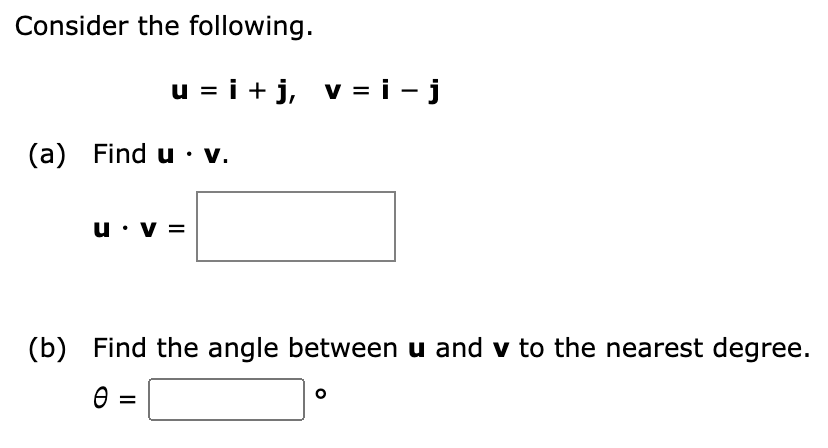 Solved Consider the following.u=i+j,v=i-j(a) Find | Chegg.com Solved Consider the following.u=i+j,v=i-j(a) Find | Chegg.com