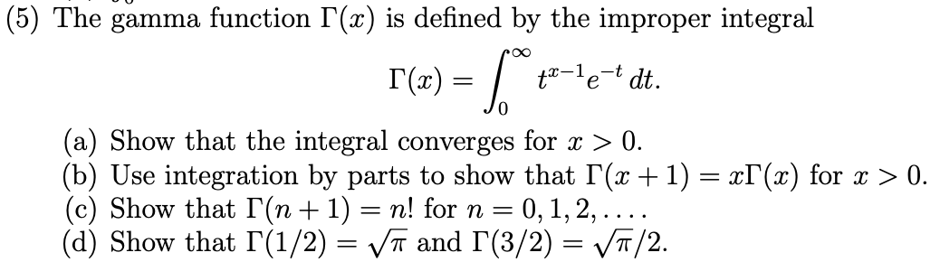 Γ(x)=∫0∞tx−1e−tdt (a) Show that the integral | Chegg.com