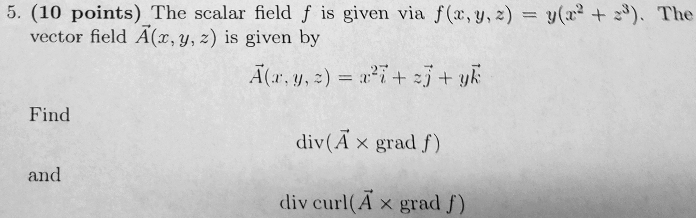 Solved 5. (10 points) The scalar field f is given via f(x, | Chegg.com