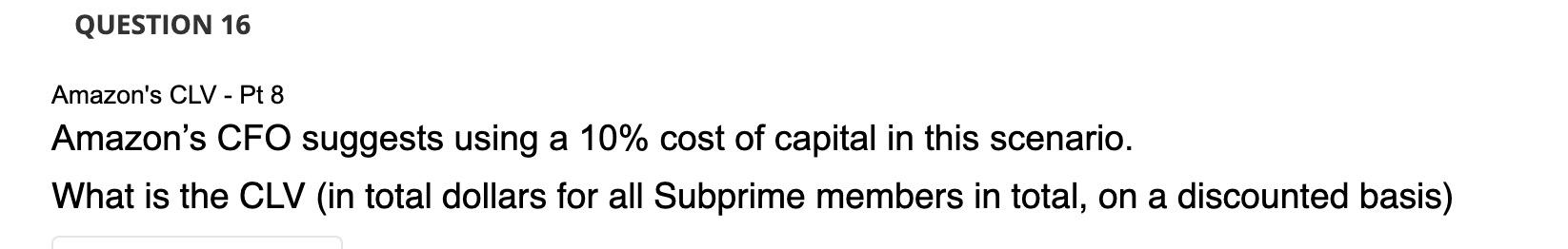 Solved Amazon's CLV - Pt 9 Amazon's CFO suggests using a 10% | Chegg.com