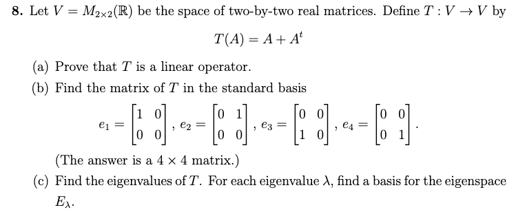 Solved 8. Let V = M2x2(R) be the space of two-by-two real | Chegg.com