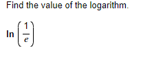 Solved Find the value of the logarithm.ln(1e) | Chegg.com