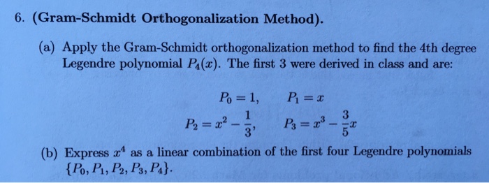 Solved 6. (Gram-Schmidt Orthogonalization Method). (a) Apply | Chegg.com