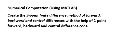 Solved Numerical Computation (Using MATLAB) Create the | Chegg.com
