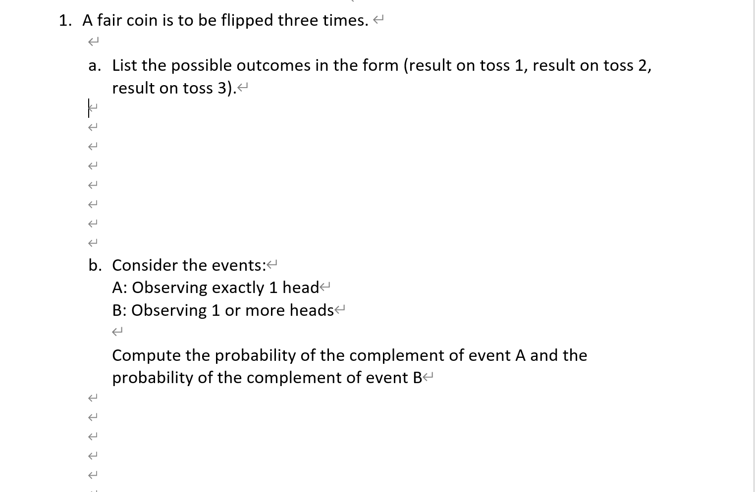 Solved 1. A fair coin is to be flipped three times. + a. | Chegg.com