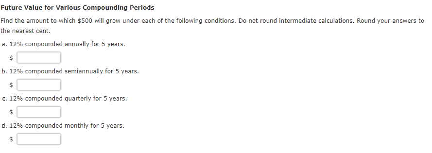 Solved Future Value for Various Compounding Periods Find the | Chegg.com