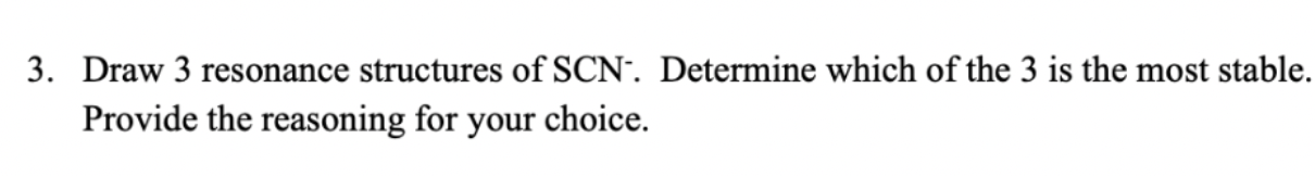 Solved 3. Draw 3 resonance structures of SCN:. Determine | Chegg.com