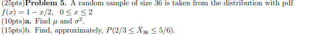 Solved (25pts)Problem 5. A random sample of size 36 is taken | Chegg.com