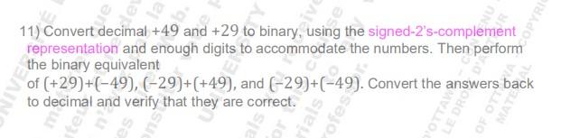 Solved OR 11) Convert decimal +49 and +29 to binary, using | Chegg.com