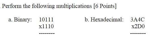 Solved Perform the following multiplications [6 Points] b. | Chegg.com
