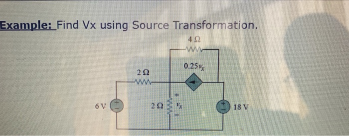 Solved Example Find Vx Using Source Transformation 4Ω 