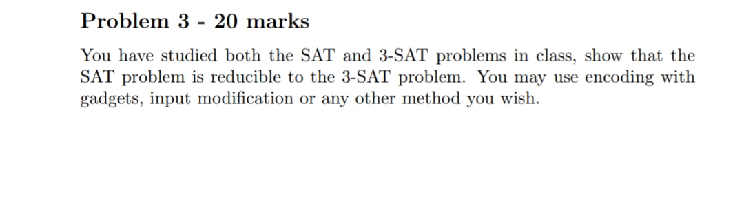 Solved Problem 3 - 20 ﻿marksYou have studied both the SAT | Chegg.com