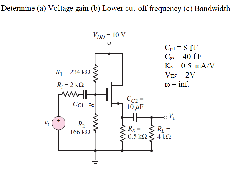 Solved Determine (a) Voltage gain (b) Lower cut-off | Chegg.com