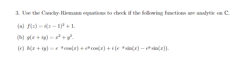 Solved Use the Cauchy-Riemann equations to check if the | Chegg.com