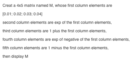 Solved Creat a 4x5 matrix named M, whose first column | Chegg.com