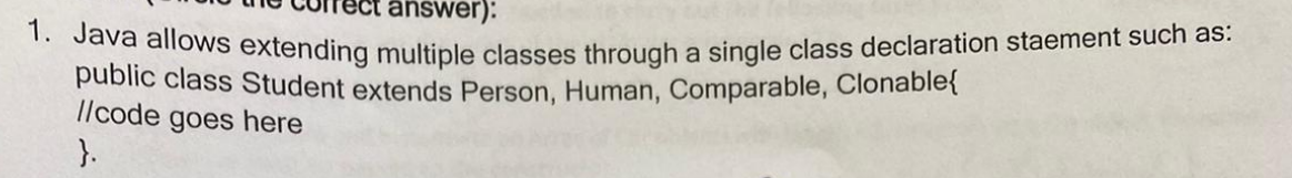 Solved Java allows extending multiple classes through a | Chegg.com
