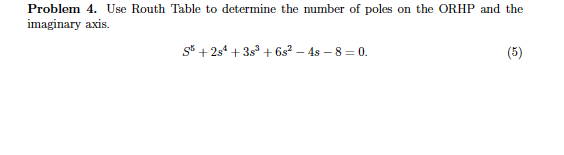 Solved Problem 4. Use Routh Table to determine the number of | Chegg.com