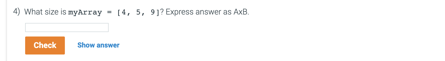 Solved 4) What size is myArray = [4, 5, 9]? Express answer | Chegg.com