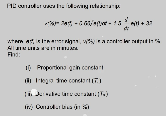 Solved PID controller uses the following relationship: | Chegg.com