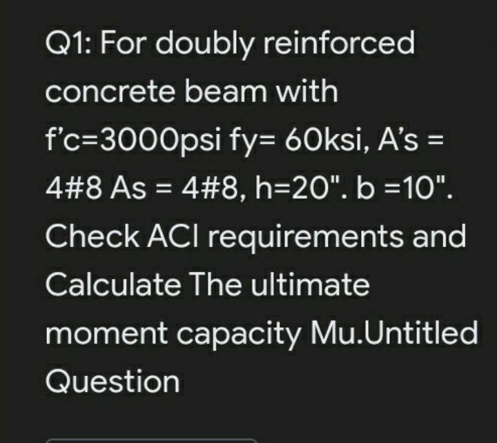 Solved Q1: For doubly reinforced concrete beam with | Chegg.com