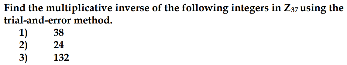Solved Find the multiplicative inverse of the following | Chegg.com