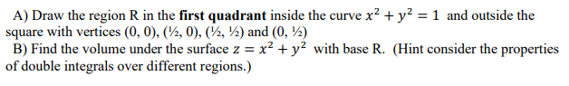 Solved A) Draw the region R in the first quadrant inside the | Chegg.com