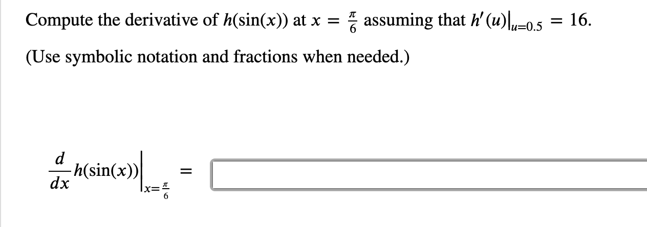 [Solved]: Compute the derivative of ( h( sin (x)) ) at