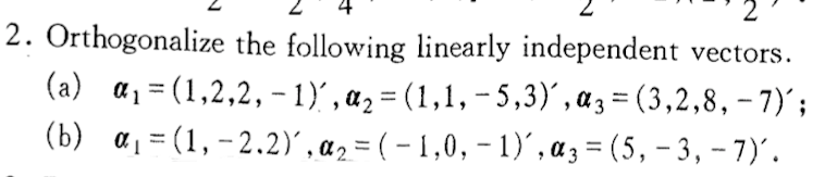 Solved 2. Orthogonalize the following linearly independent | Chegg.com