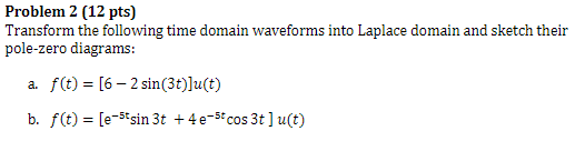 Solved Problem 2 (12 pts) Transform the following time | Chegg.com