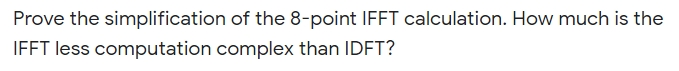 Solved Prove the simplification of the 8-point IFFT | Chegg.com