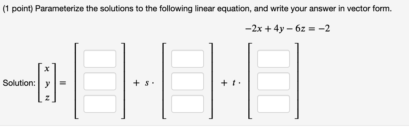 Solved (1 point) Parameterize the solutions to the following | Chegg.com