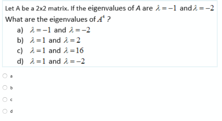 Solved Let A be a 2x2 matrix. If the eigenvalues of A are | Chegg.com