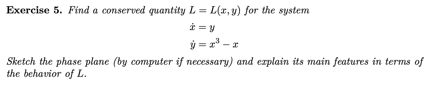 Solved Exercise 5. Find a conserved quantity L=L(x,y) for | Chegg.com